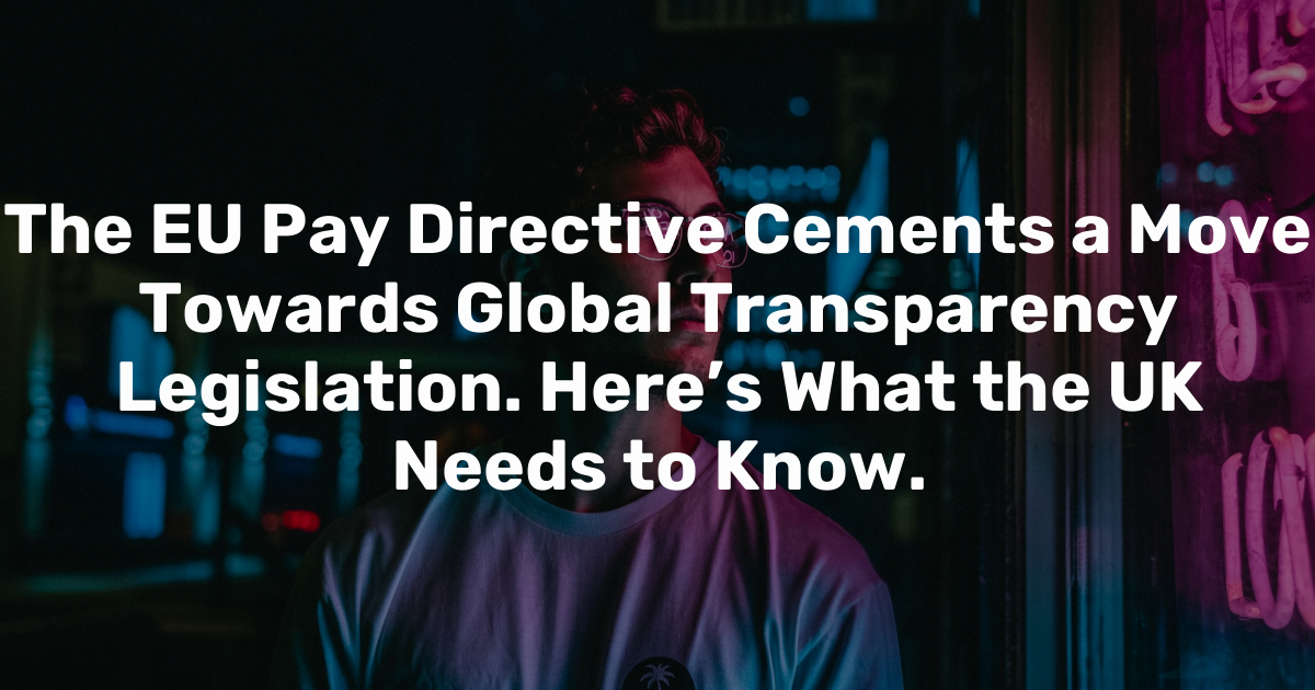 The EU Pay Directive Cements a Move Towards Global Transparency ...